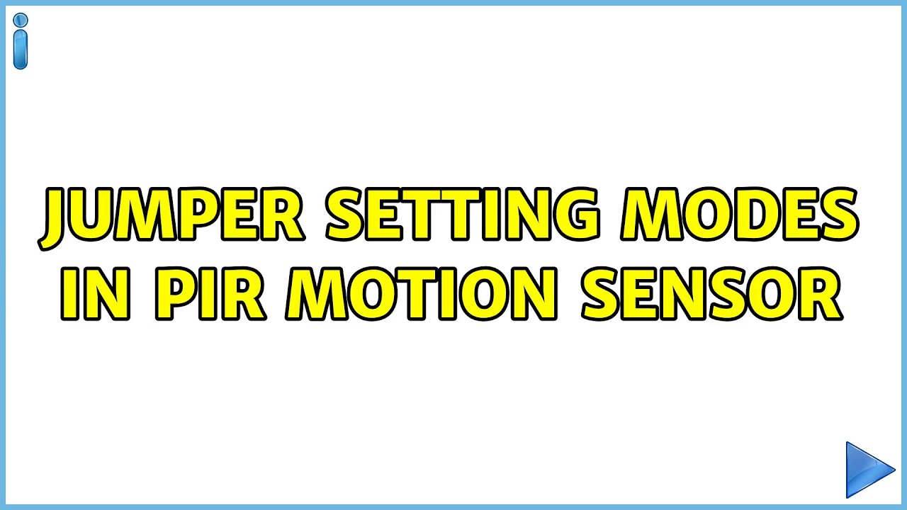 Jumper Setting Modes in PIR motion sensor (2 Solutions!!) - YouTube