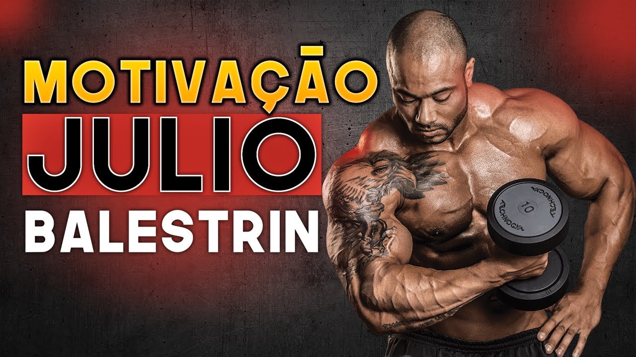 A MELHOR MOTIVAÇÃO BODYBUILDER [JULIO BALESTRIN] - História de Vida ...