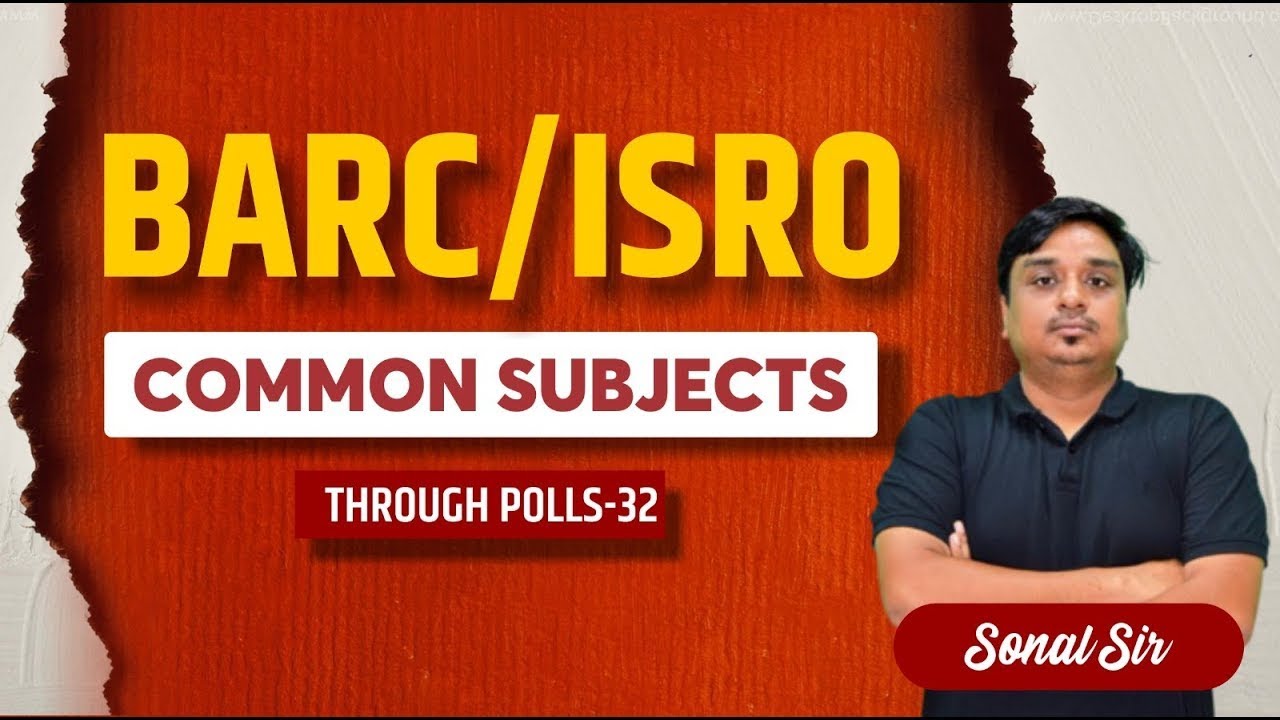BARC / ISRO | Common Subjects through Polls -32 | Sonal Sir # ...