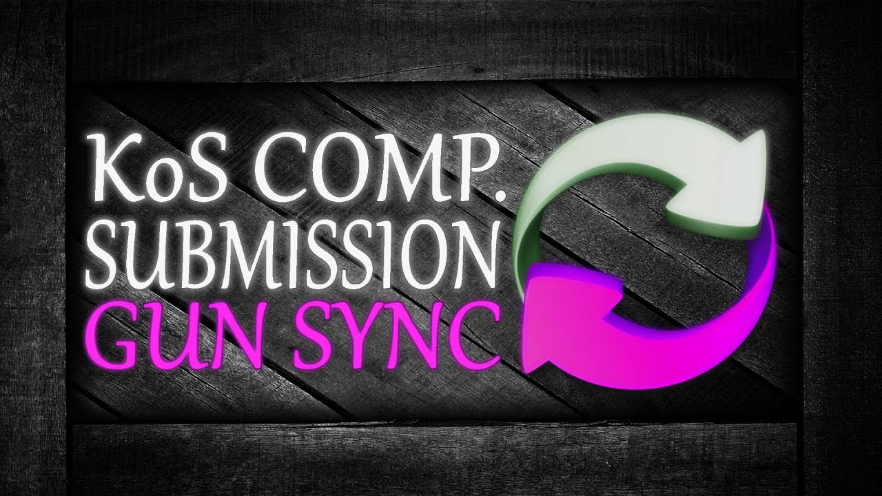 KoS Gun Sync Competition 2016 Submission | High Roller - YouTube