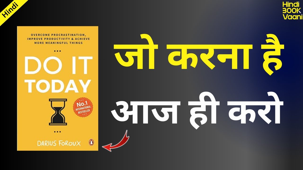 Do It Today by Darius Foroux Audiobook | Book summary In Hindi - YouTube