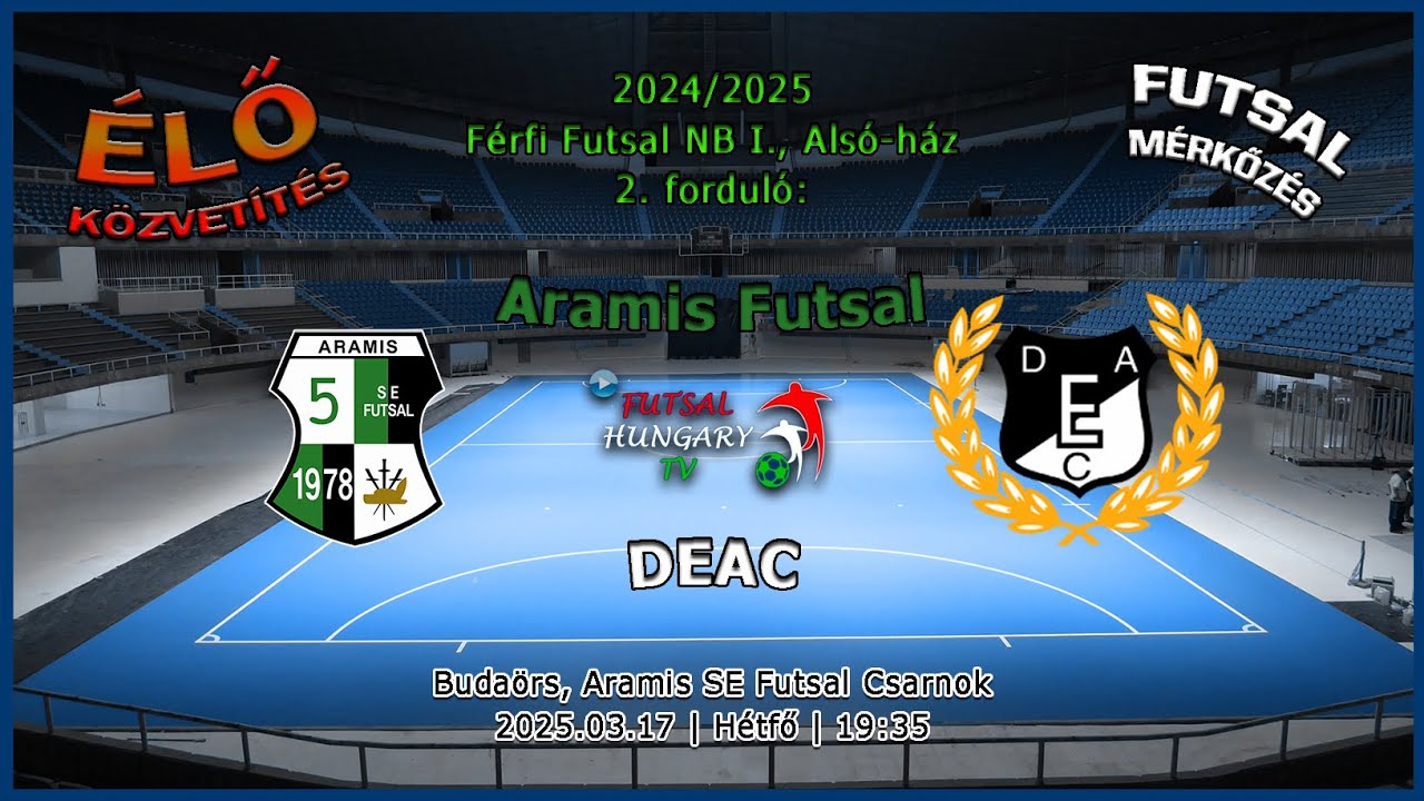Férfi Futsal NB I: Aramis SE - DEAC (2025.03.17, stream) - YouTube