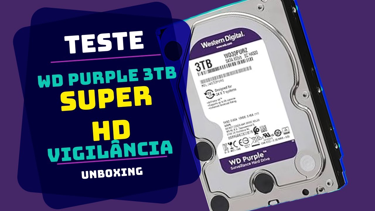 HD WD PURPLE 3TB PARA VIGILÂNCIA - O SUPER HD DA WESTERN DIGITAL - YouTube