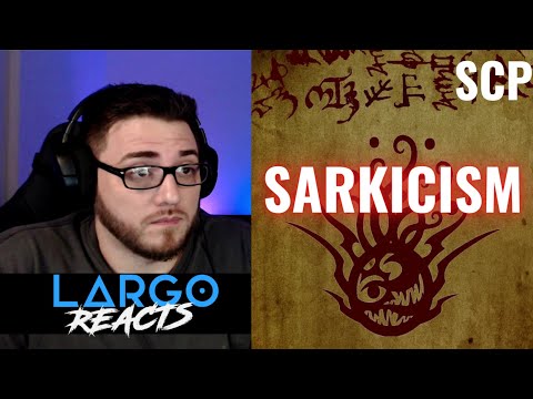 SCP Sarkicism - Largo Reacts - YouTube