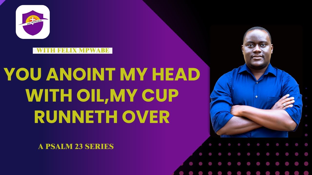 You Anoint My Head With Oil, My Cup Runneth Over - YouTube