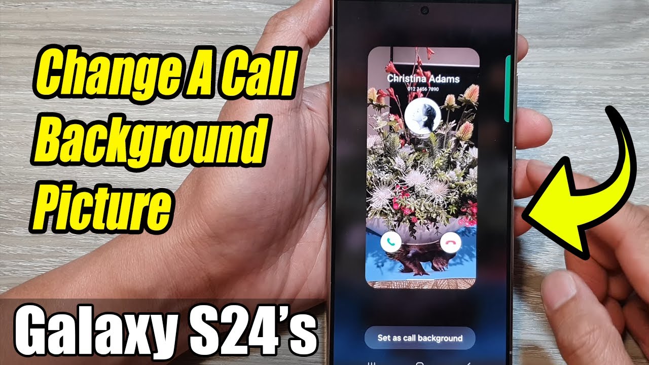 Galaxy S24/S24+/Ultra: How to Change the Incoming Call Background Image ...