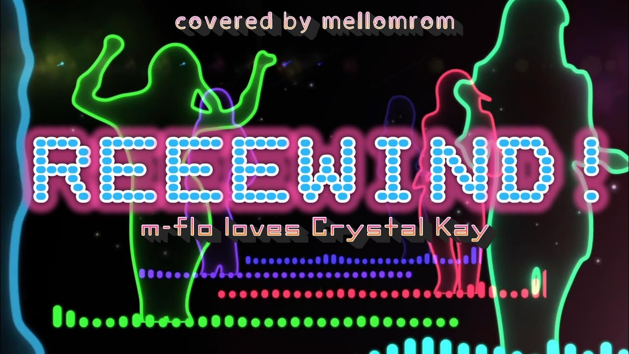 REEEWIND! (m-flo loves Crystal Kay) Covered by mellomrom - YouTube