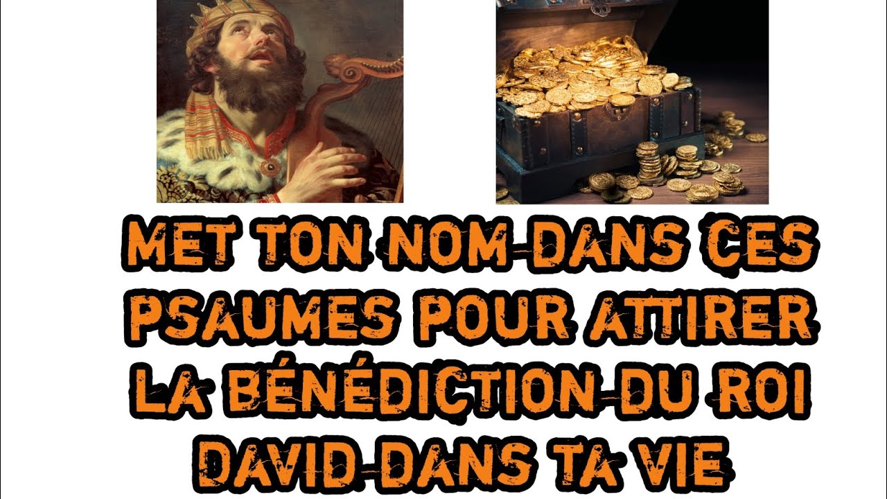 Met ton nom dans ces psaumes pour attirer la bénédiction du roi David ...