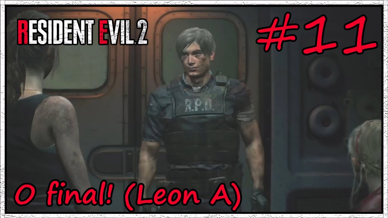 Resident Evil 2 Remake (Leon 1ª jornada) #11 - O final! (Leon A) - YouTube