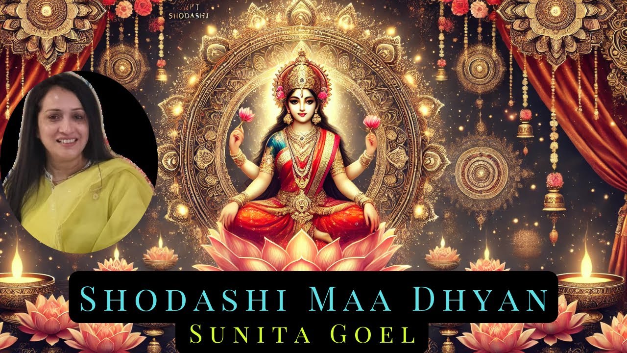 GUPT NAVRATHRI DHYAN MAA SHODASI DEVI SE BY SUNITA GOEL - YouTube