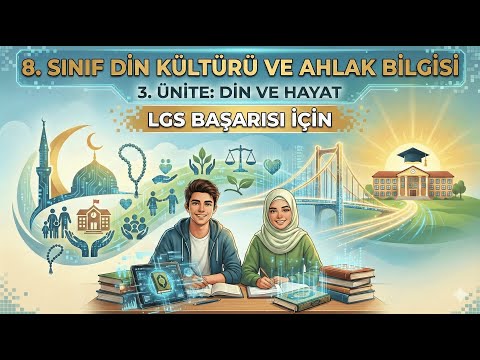8. Sınıf Din Kültürü 3. Ünite: Din ve Hayat Full Tekrar | LGS HAZIRLIK