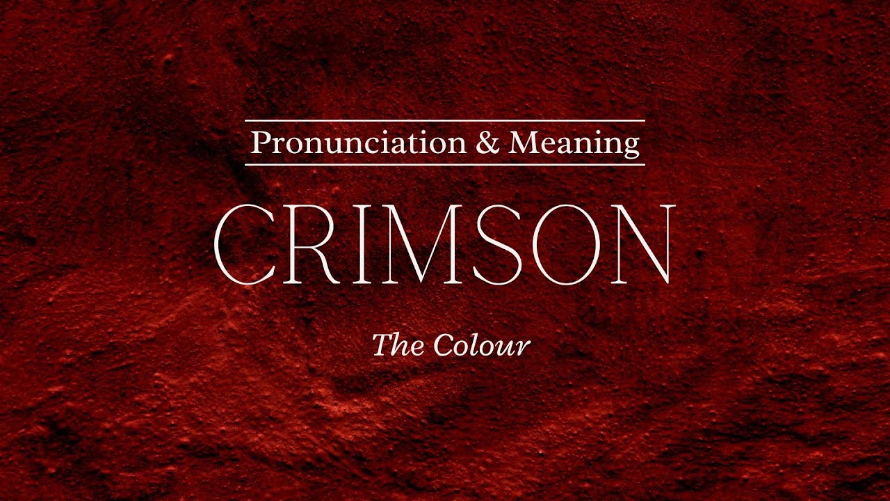 How to Pronounce: Crimson | Pronunciation & Meaning (British English ...