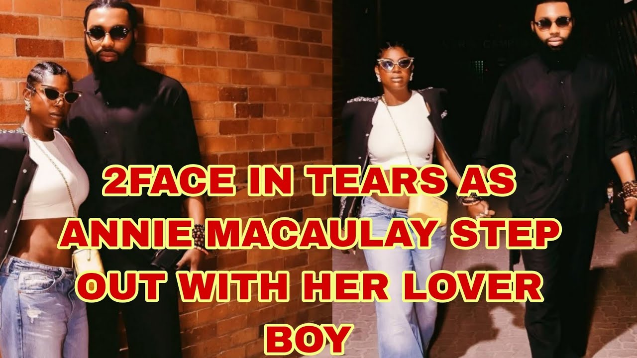 2FACE IN TEARS AS ANNIE MACAULAY FLAUNT HER NEW MAN - YouTube