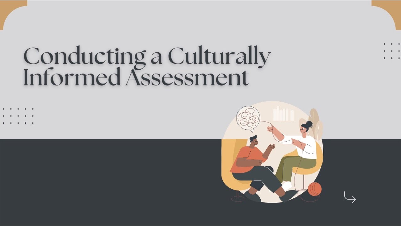 Conducting a Culturally Informed Assessment - YouTube