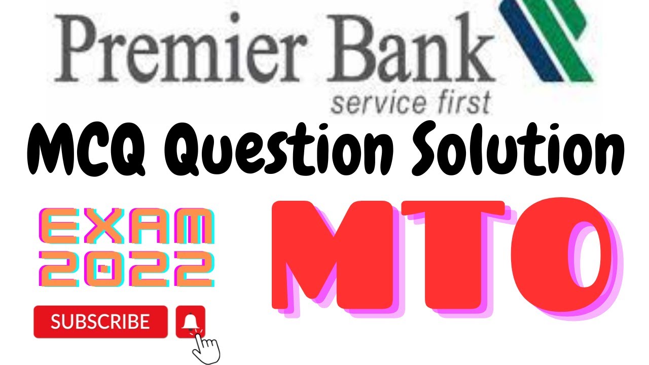 Premier Bank MTO Question & Solution | MTO | Exam- 2022 - YouTube