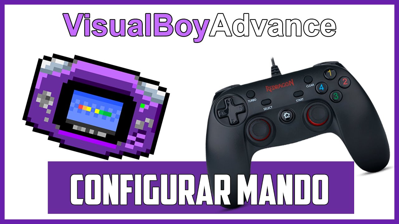 Cómo Configurar un MANDO a VisualBoy Advance Emulador de GBA - YouTube