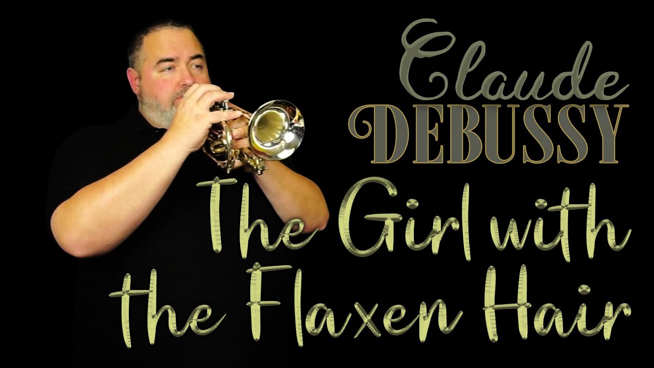 DEBUSSY "The Girl With the Flaxen Hair" (for Cornet Solo with Piano ...
