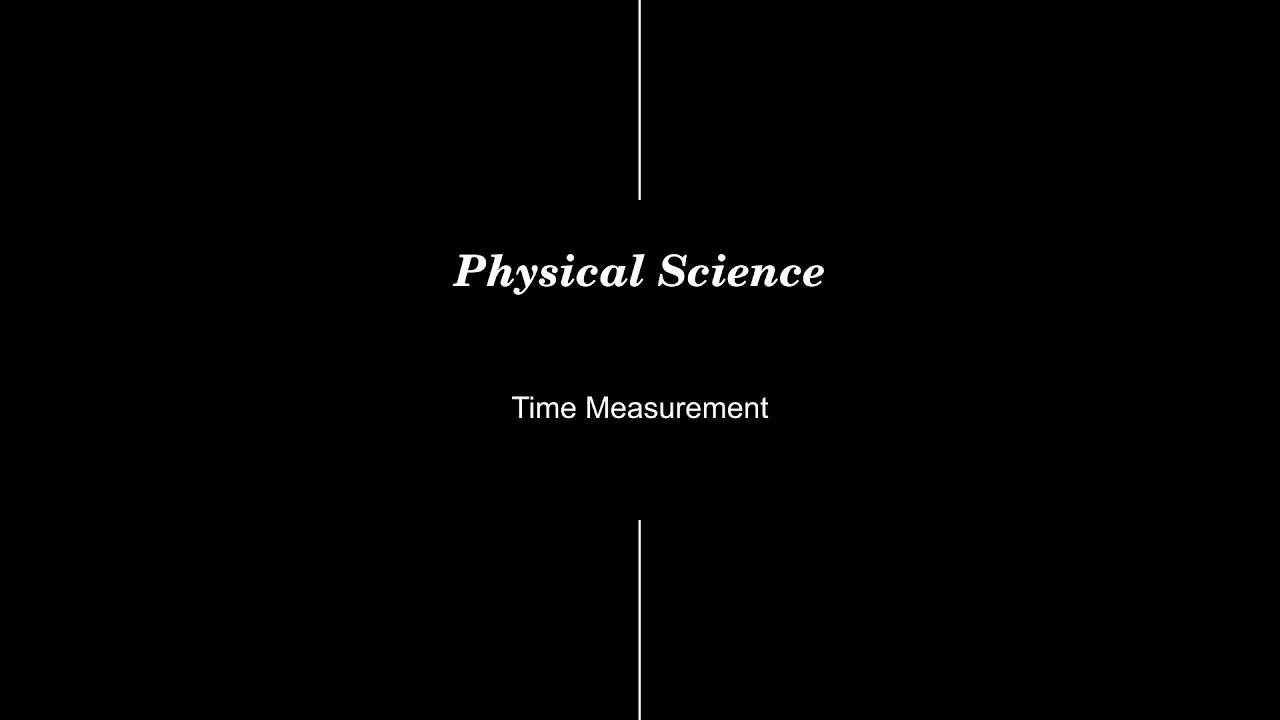 Physical Science - Time Measurement - YouTube