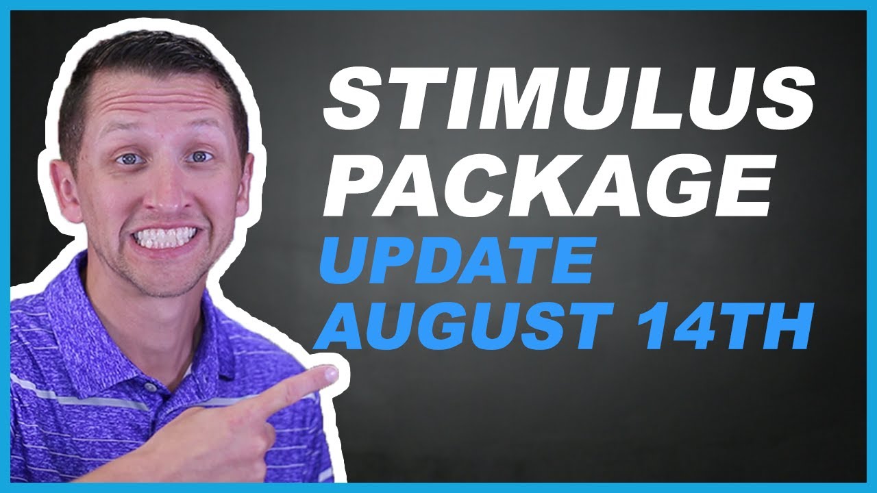 Stimulus Package Update August 14th [Stimulus Check, PPP, EIDL Loan ...