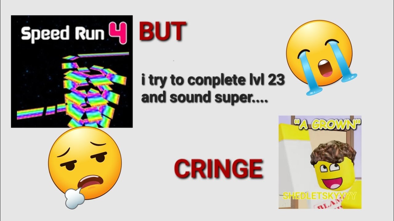 Speed Run 4 but i try to COMPLETE lvl 23 and sound super CRINGE!!😭 ️ ...
