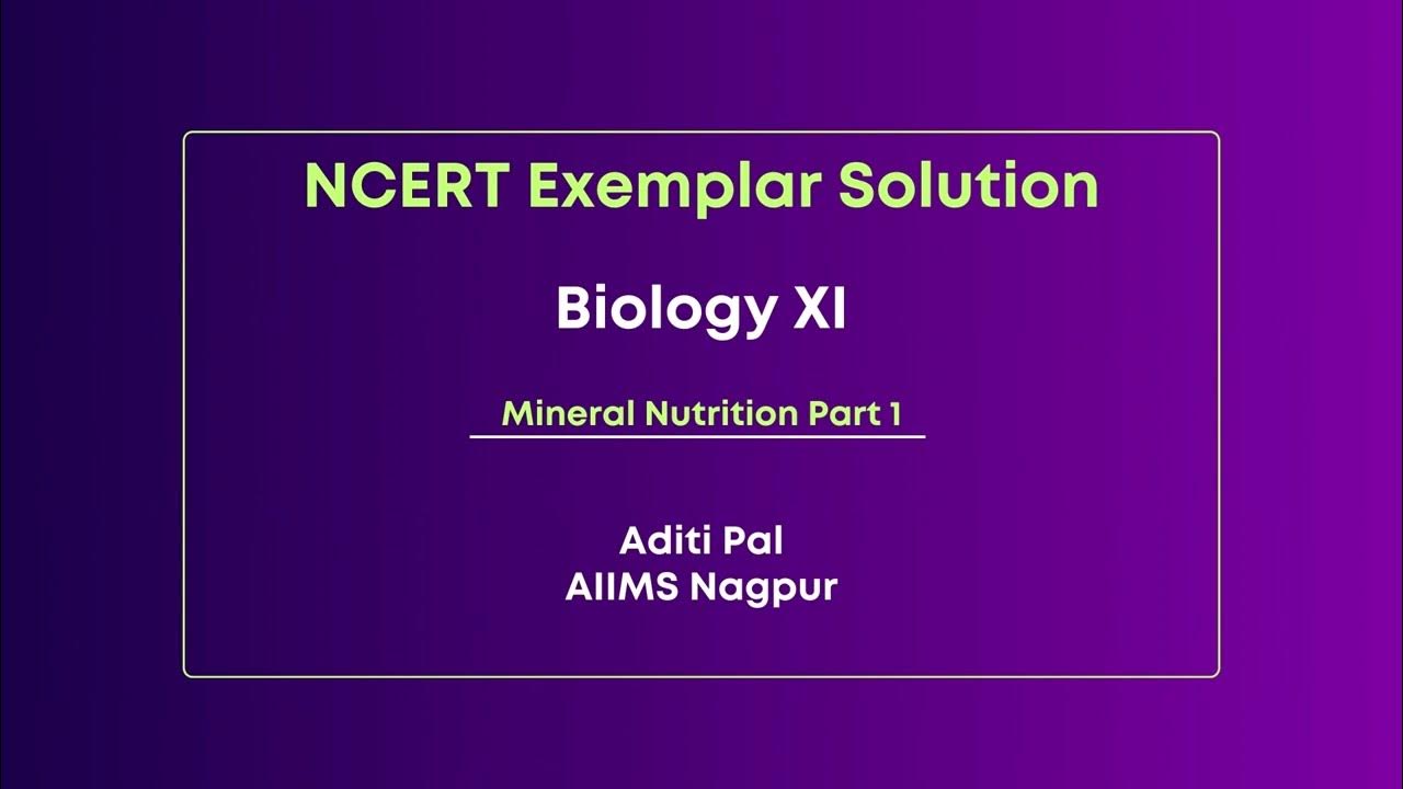 Aditi Pal | NCERT Exemplar Solution | Biology XI | Mineral Nutrition Part 1 - YouTube