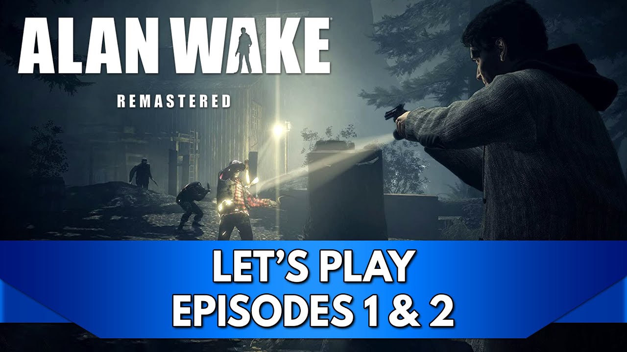 Alan Wake 1 Remastered Gameplay FR : Let's Play - Episodes 1 & 2 - YouTube