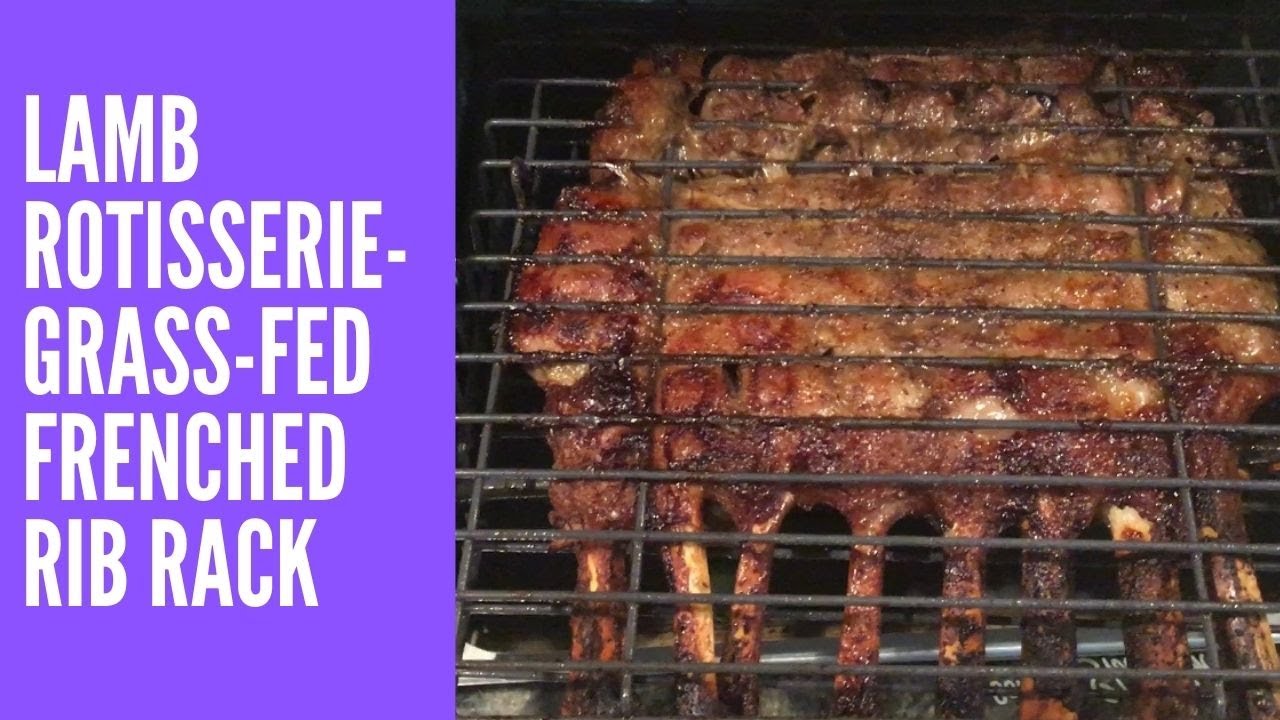 Lamb Rotisserie-GRASS-FED LAMB FRENCHED RIB RACK - YouTube