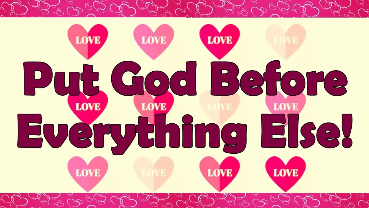 Put God Before Everything Else - YouTube