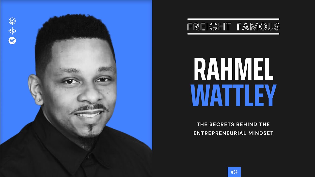 Freight Famous Ep 34: The secrets behind the entrepreneurial mindset ...