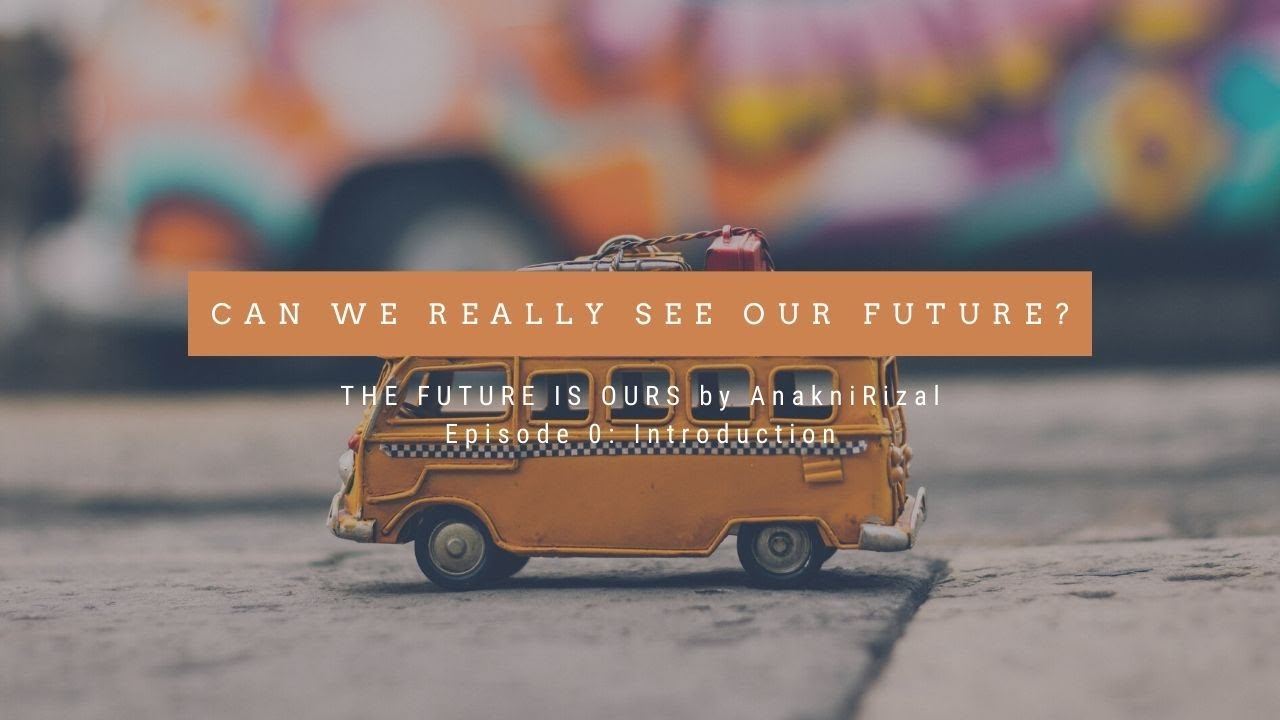 CAN WE REALLY SEE OUR FUTURE? | THE FUTURE IS OURS EPISODE 0 ...