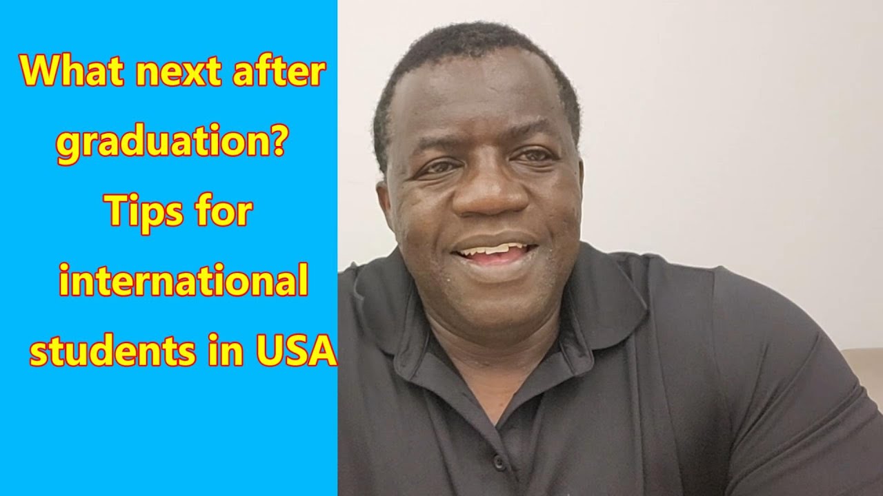 What next after graduation? Tips USA international students - YouTube