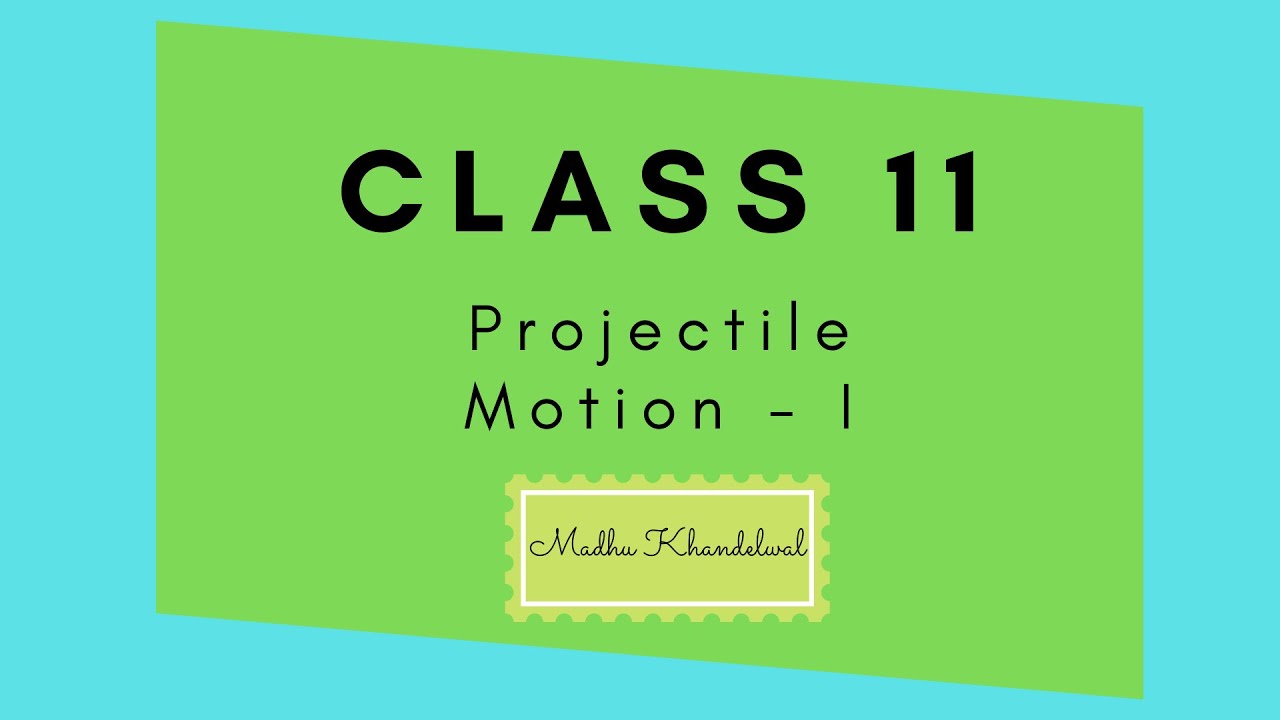 Class 11 | Physics | Motion In Plane | Projectile Motion-1 - YouTube