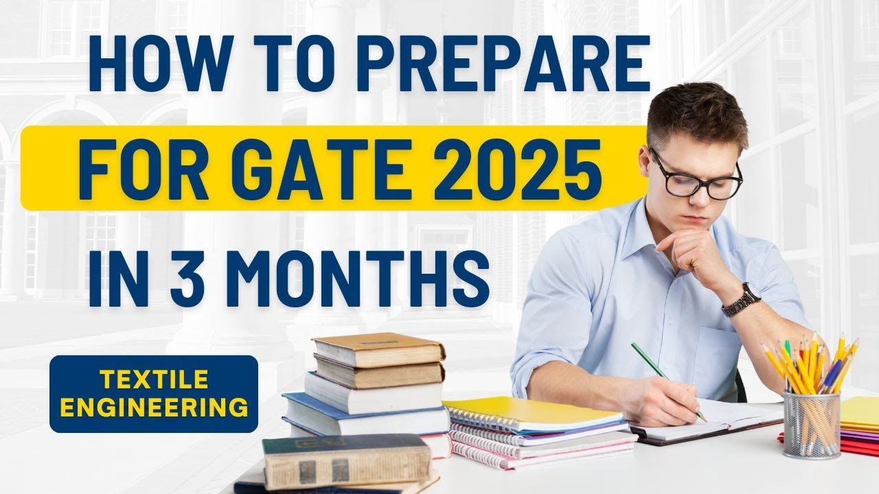 How to prepare for GATE 2025 in 3 months | Detailed Guidance Textile ...