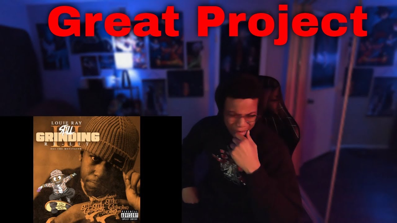 Louie Ray - Still Grinding 3 Re Lit Album (Reaction) - YouTube
