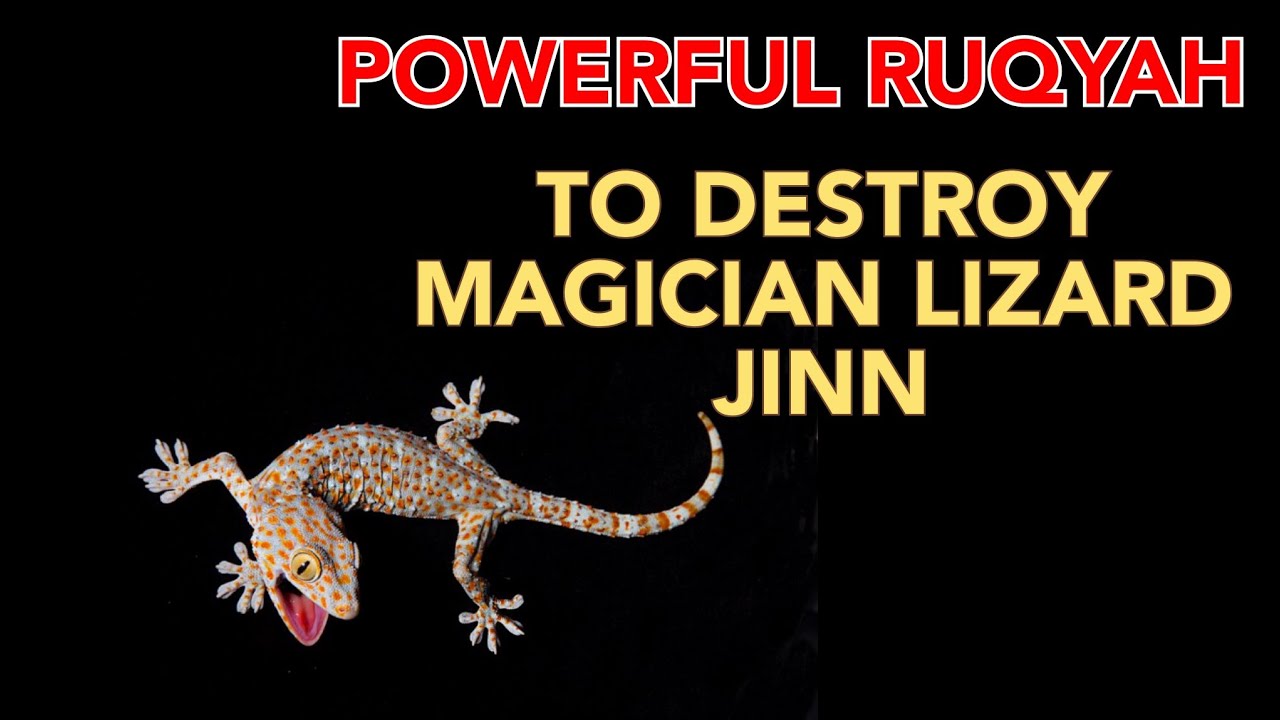 POWERFUL RUQYAH TO DESTROY MAGICIAN LIZARD JINN . - YouTube