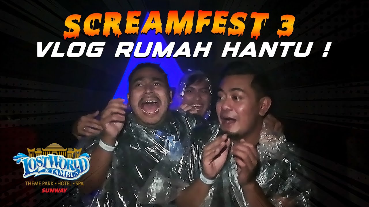 VLOG LOST WORLD OF TAMBUN ┃ SCREAMFEST - YouTube