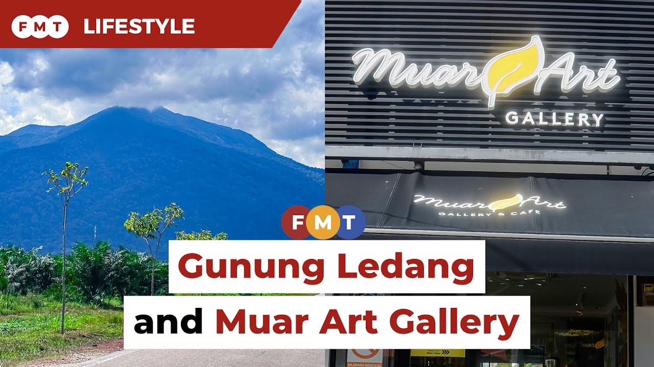 Majesty and artistry: Gunung Ledang and Muar Art Gallery paint a ...
