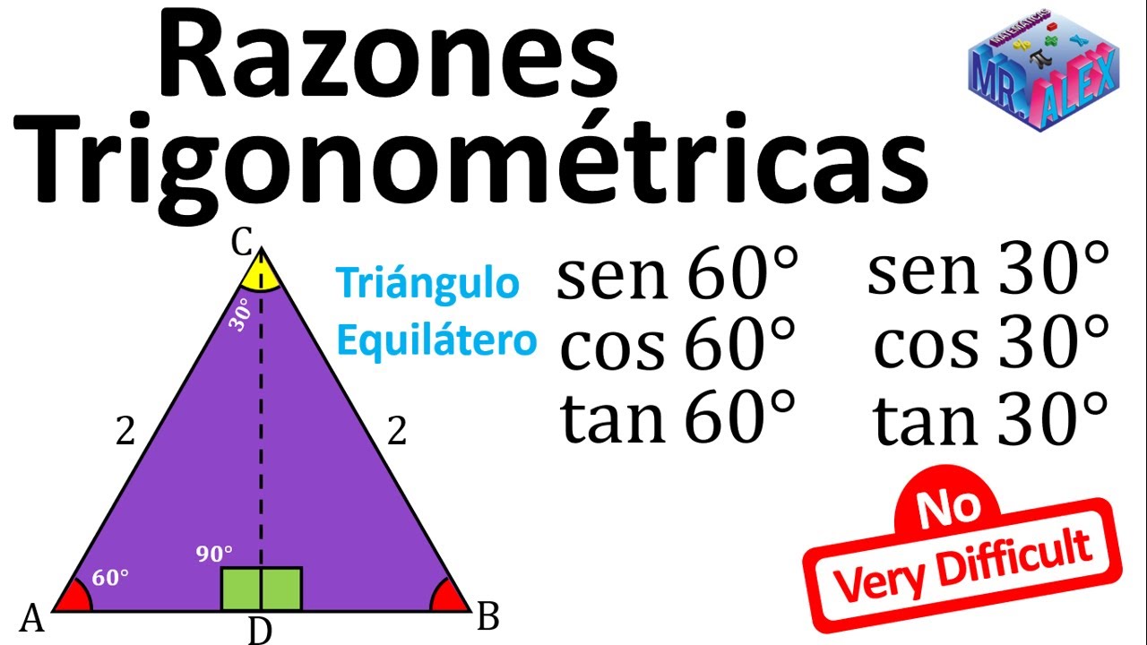 Razones Trigonométricas De Un Triángulo Equilátero Youtube