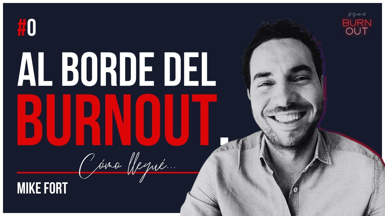 Burnout. ¿Soy el único? - Mike Fort - ABDB #0 (Al Borde del Burnout ...