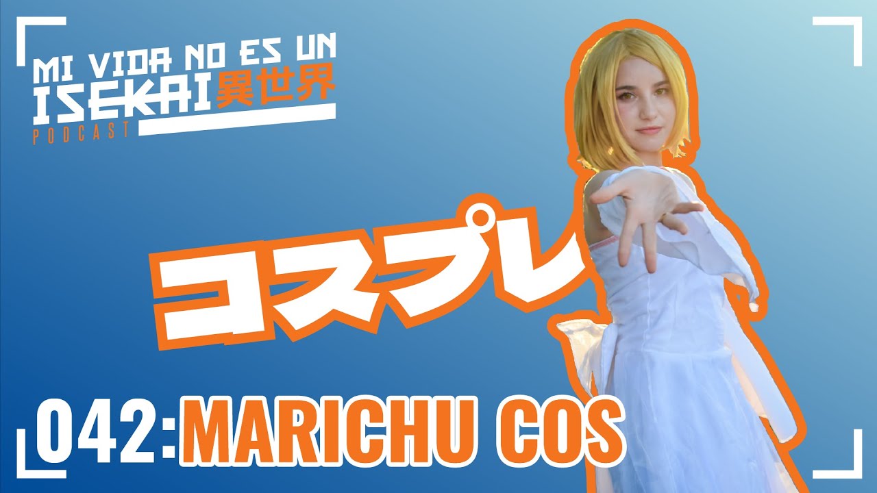 042: MARICHU COS (entrevista y plática sobre animes) - YouTube