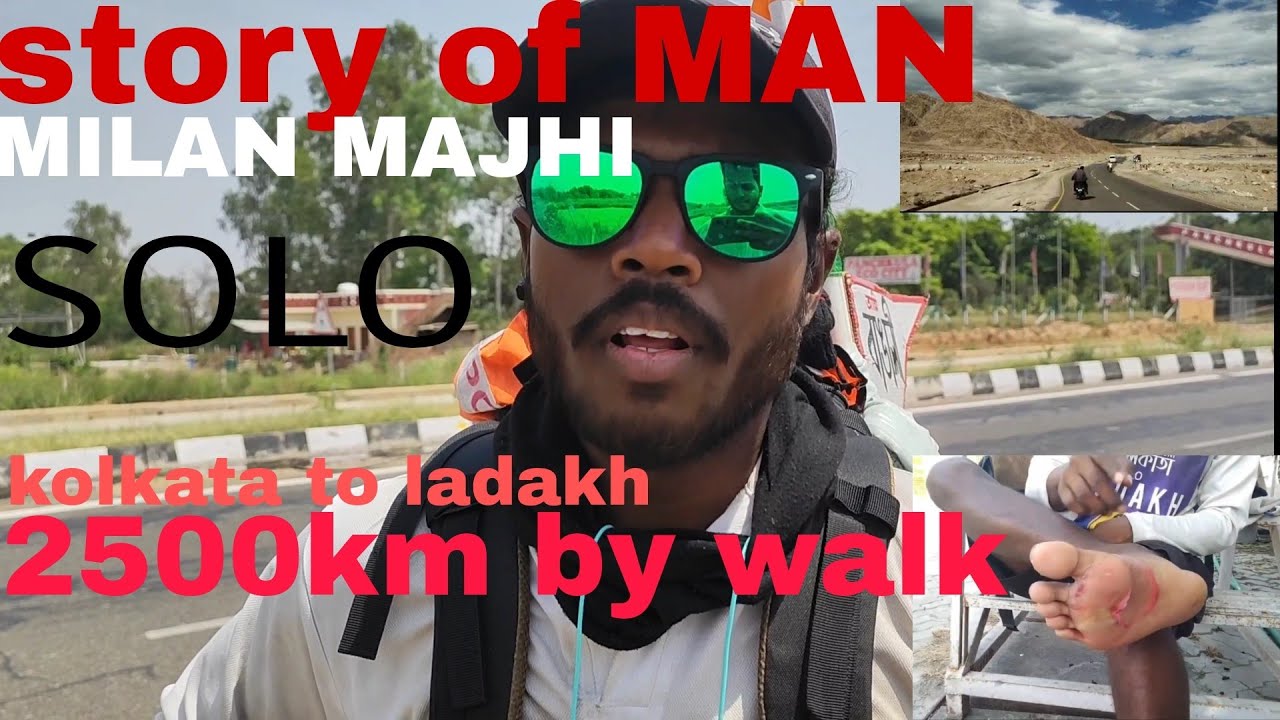 milan majhi | kolkata to ladakh by walk | story of milan majhi | 100 ...