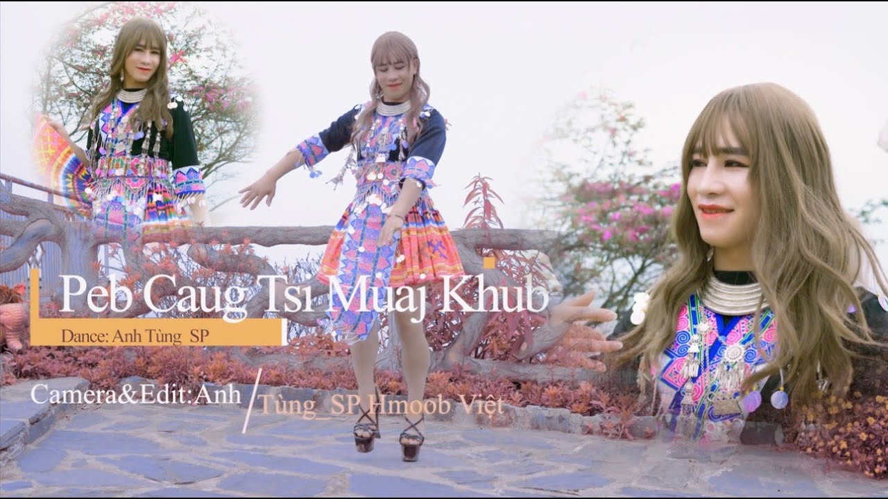 Peb Caug Tsi Muaj Khub _ By Koob Meej Yaj ( Dance: Anh Tùng_SP ) Nlkauj ...