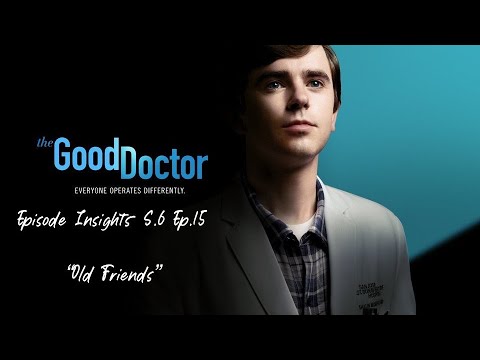 The Good Doctor Episode Insights: S.6 Ep. 15 - "Old Friends" - YouTube