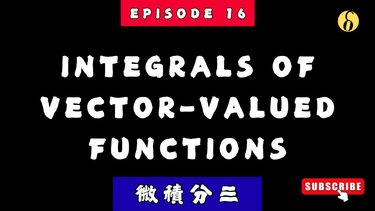 16. Integrals of Vector-valued Functions | CH13.2 - YouTube