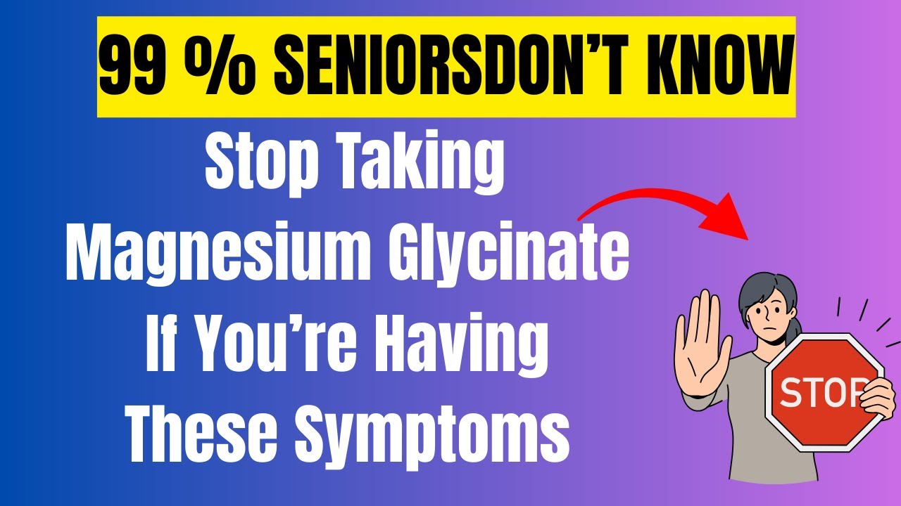 Stop Taking Magnesium Glycinate Like This After 60 (A Common Mistake ...