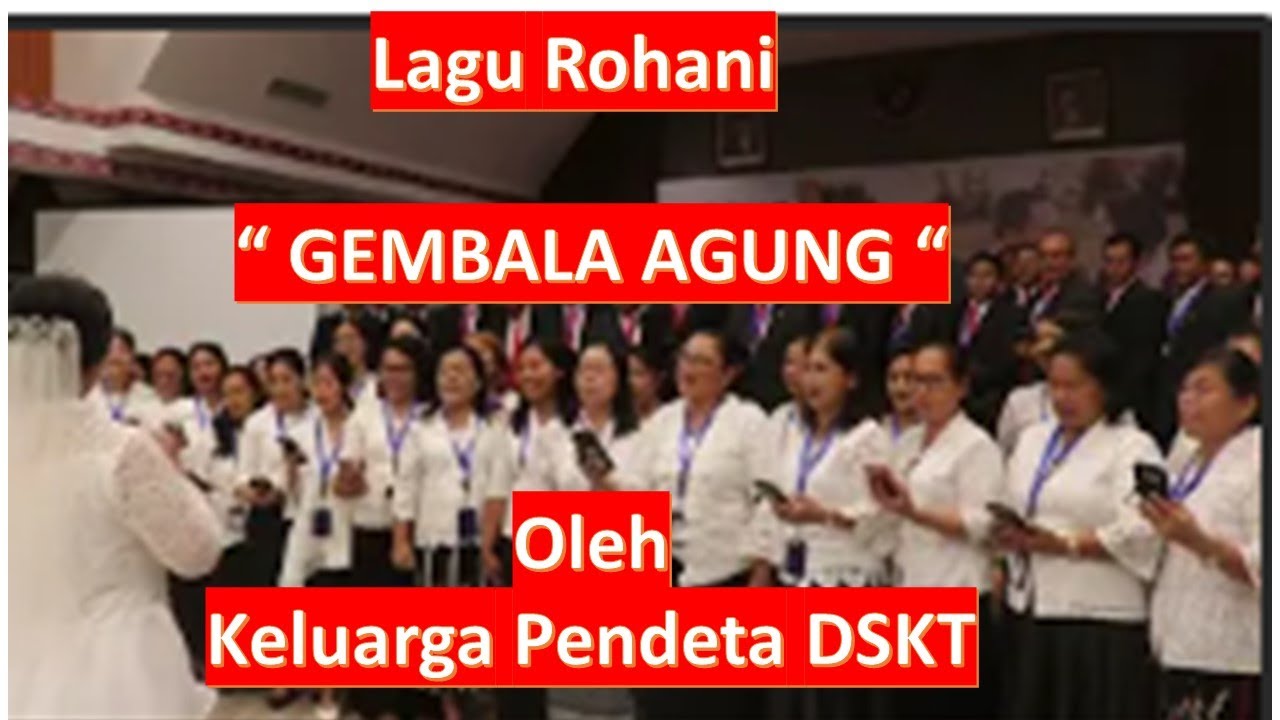 Lagu Rohani Kristen Terbaru Gembala Agung Oleh Pengerja DSKT - YouTube