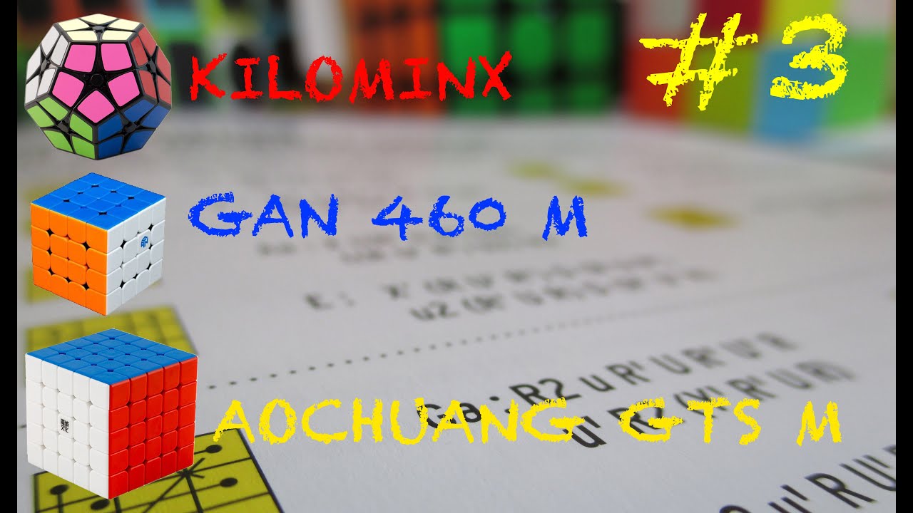 GAN 460 M + AoChuange 5x5 GTS M + Kilominx + Lubrifiant | Unboxing #3 ...