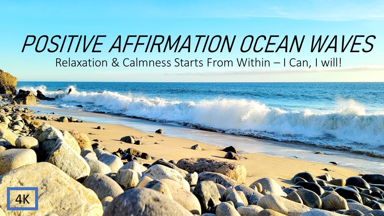 POSITIVE AFFIRMATION OCEAN WAVES - Relaxation and Calmness Starts From ...