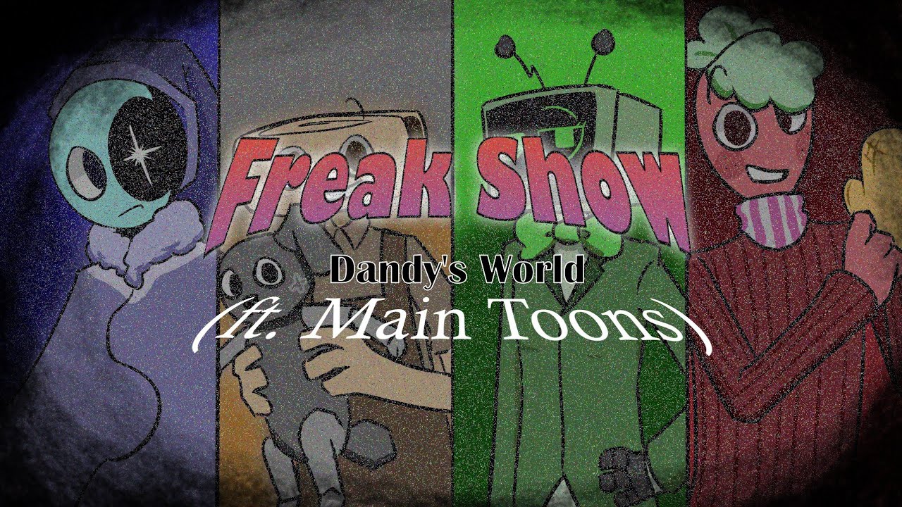FREAK SHOW | Animation Meme | ft. Main Toons (Dandy's World) 🌘🐚🪨📺🍓 ...
