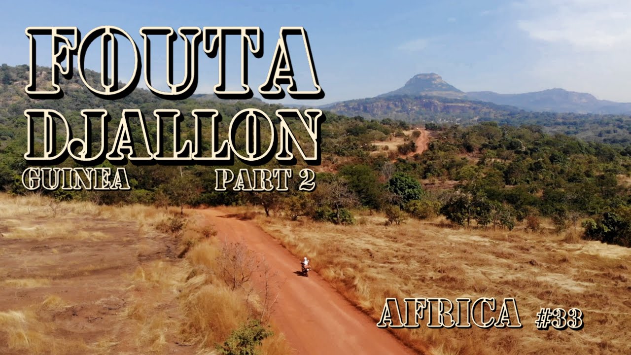 #105, Africa Episode 33, Fouta Djallon Part 2 - YouTube